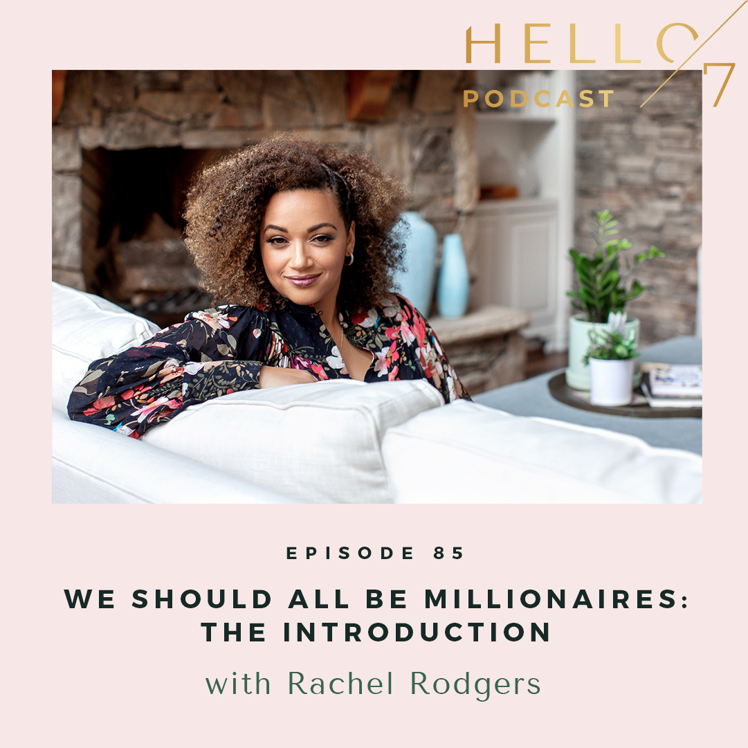 085 We Should All Be Millionaires: The Introduction - HelloSeven