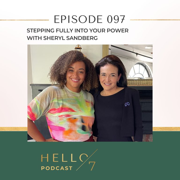 097 Stepping Fully into Your Power with Sheryl Sandberg - HelloSeven